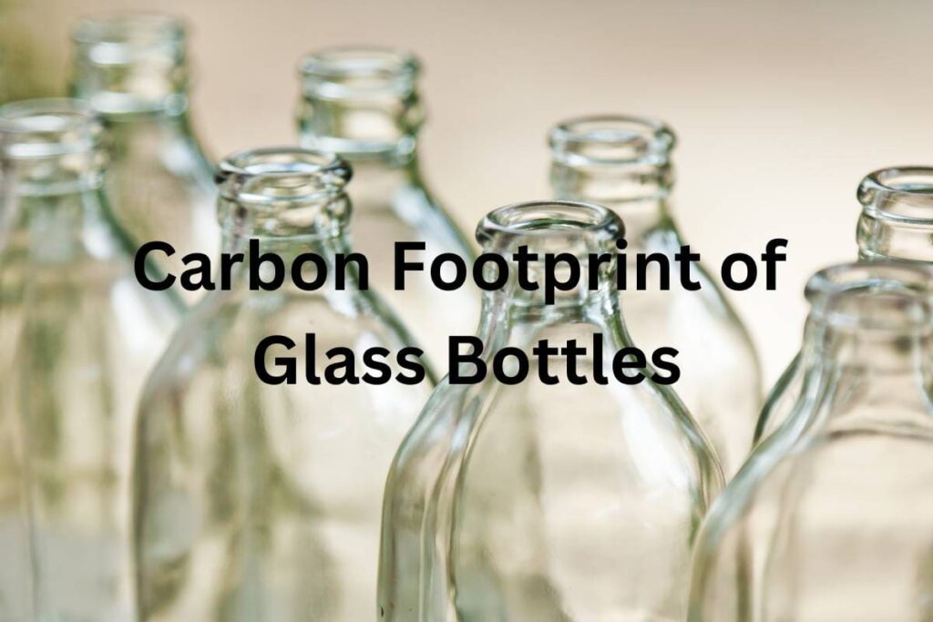 Carbon Footprint of a Glass Bottle - Carbon CalQlate